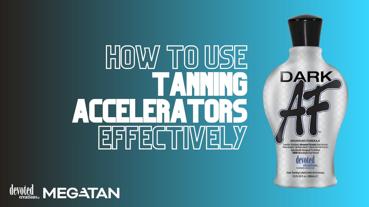 How to Use Tanning Accelerators Effectively – MEGATAN