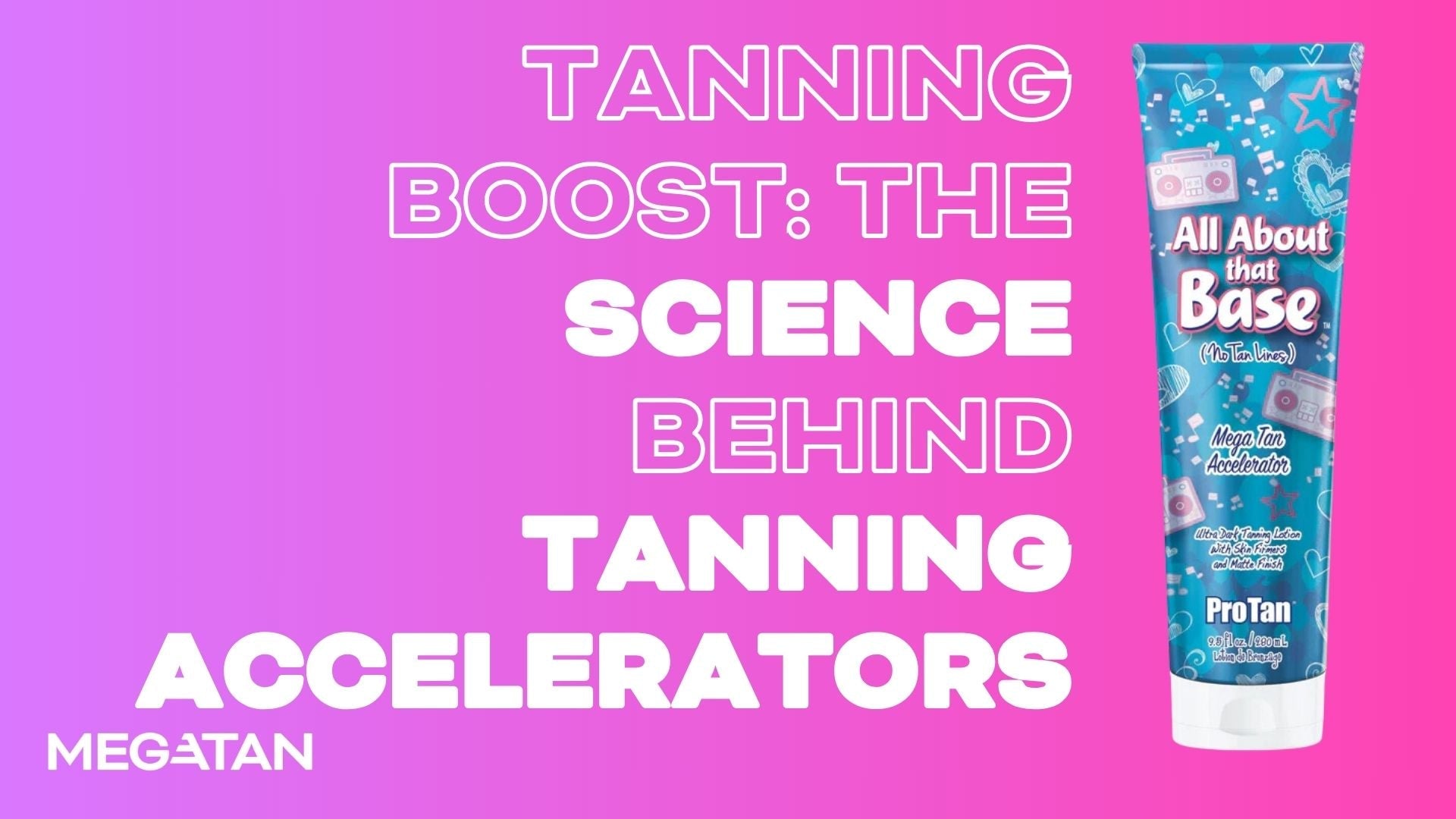 Tanning Boost: The Science Behind Tanning Accelerators – MEGATAN