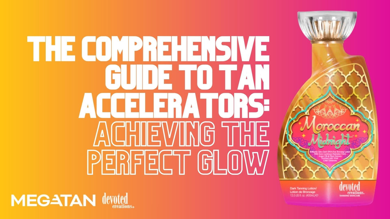 The Comprehensive Guide to Tan Accelerators: Achieving the Perfect Glo ...
